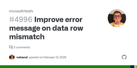 Improve Error Message On Data Row Mismatch · Issue 4996 · Microsofttestfx · Github
