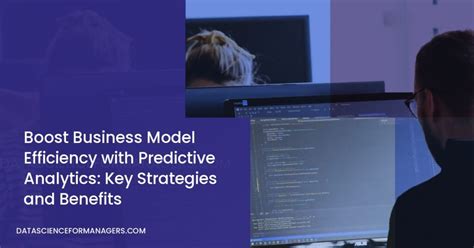Boost Business Model Efficiency With Predictive Analytics Key