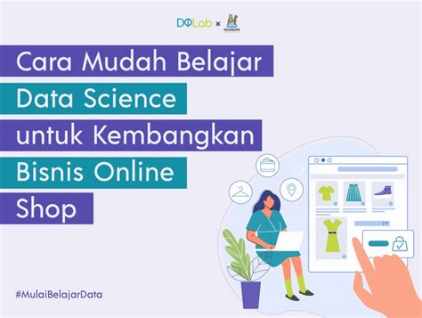 Cara Mudah Belajar Data Science Untuk Kembangkan Bisnis Onli