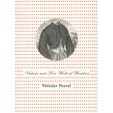 Valerie And Her Week Of Wonders Vitezslav Nezval 50 Watts Books