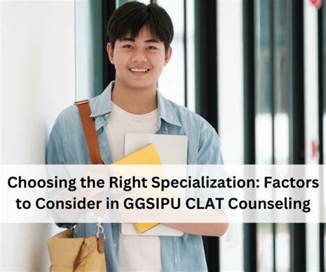 choosing the right specialization factors to consider in ggsipu clat