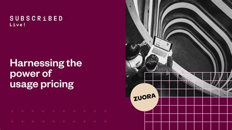 Harnessing The Power Of Usage Pricing Zuora