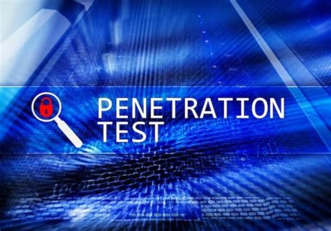 What Is The Value Of Penetration Testing On Your Companys It Systems