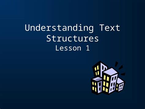 Ppt Understanding Text Structures Lesson 1 What Is A Text Structure “text Structure” Refers