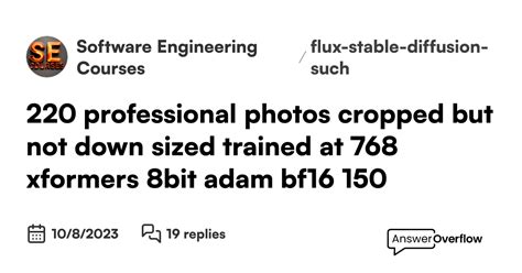 220 Professional Photos Cropped But Not Down Sized Trained At 768 Xformers 8bit Adam Bf16