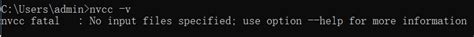 Nvcc Fatal No Input Files Specified； Use Option Help For More Informationnvcc Fatal No