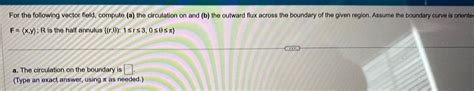 [answered] for the following vector field compute a the circulation on