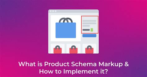 What Is Product Schema Markup Benefits Implementation And Practices