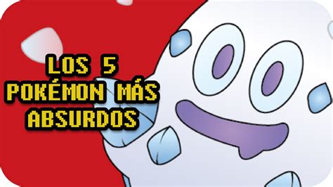 Los 5 Pokemon Mas Absurdos Youtube