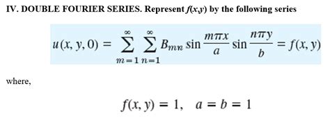 Solved Iv ﻿double Fourier Series Represent F X Y By ﻿the
