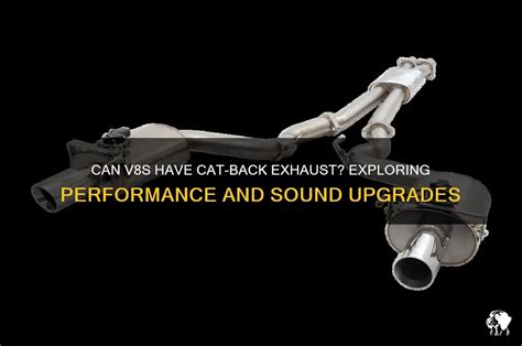 Can V8s Have Cat Back Exhaust Exploring Performance And Sound Upgrades