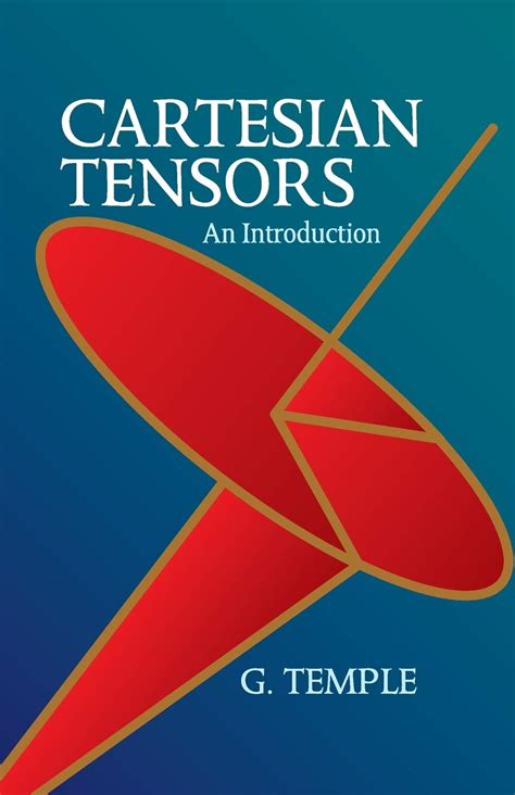 Cartesian Tensors An Introduction Dover Books On Mathematics G Temple 9780486439082
