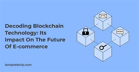 Blockchain Technology On The Future Of E Commerce
