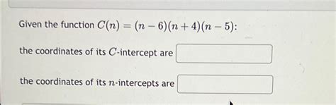 solved given the function c n n 6 n 4 n 5 ﻿ the