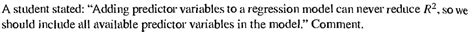 Solved A Student Stated Adding Predictor Variables To A Chegg