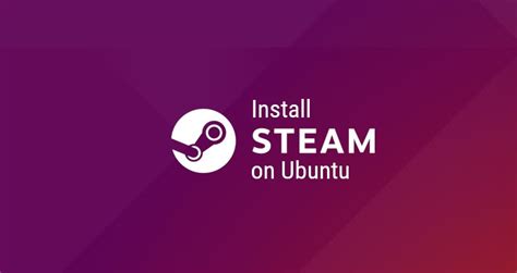 How To Install Steam On Ubuntu Linuxize