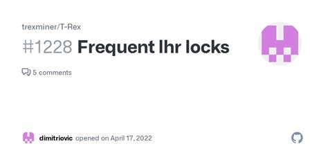 Frequent Lhr Locks · Issue 1228 · Trexminert Rex · Github