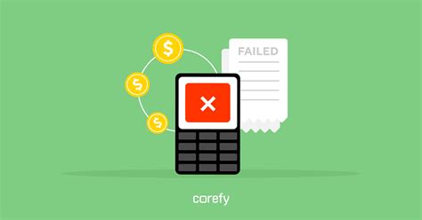 Failed Transactions Reasons And Escape Routes Corefy