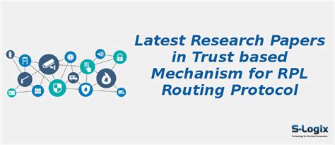 Top Research Papers In Trust Based Mechanism For RPL S Logix