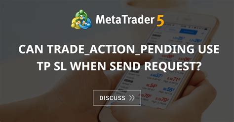 Can Tradeactionpending Use Tp Sl When Send Request Take Profit