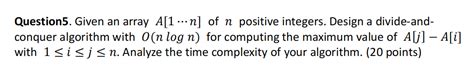 Solved Question5 Given An Array A 1⋯n Of N Positive