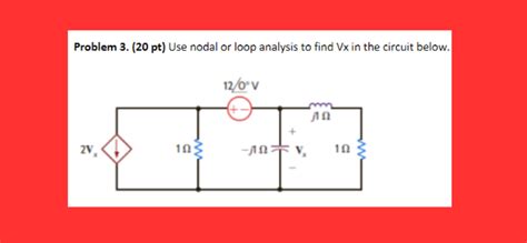 Solved Problem 3 20 ﻿pt ﻿use Nodal Or Loop Analysis To