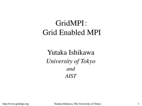 Ppt Gridmpi ： Grid Enabled Mpi Powerpoint Presentation Free Download
