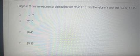 Solved Suppose X Has An Exponential Distribution With Mean Chegg