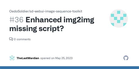 Enhanced Img2img Missing Script · Issue 36 · Oedosoldiersd Webui