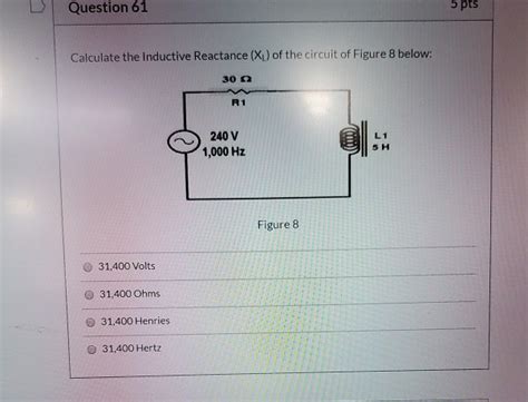 Solved Question Pts Calculate The Inductive Reactance Chegg