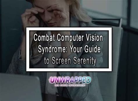Combat Computer Vision Syndrome Your Guide To Screen Serenity