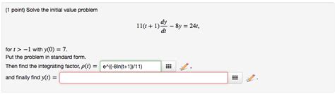 solved solve the initial value problem 11 t 1 dy dt 8y