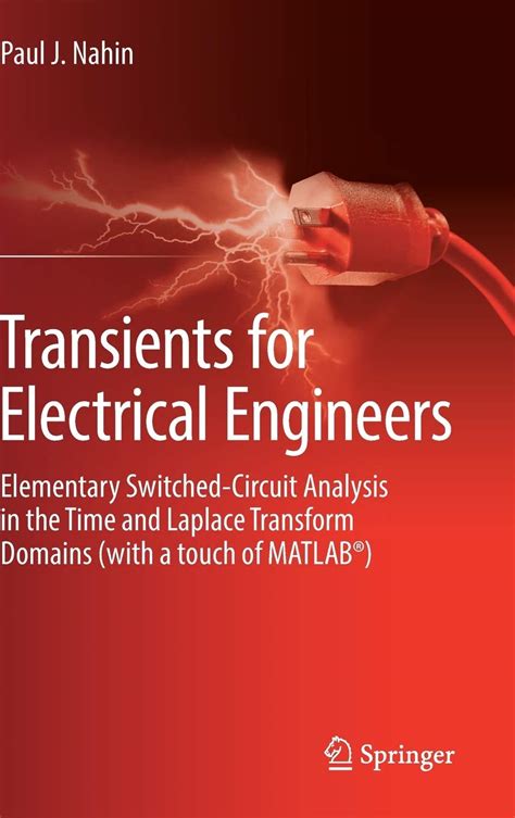 Buy Transients For Electrical Engineers Elementary Switched Circuit Analysis In The Time And