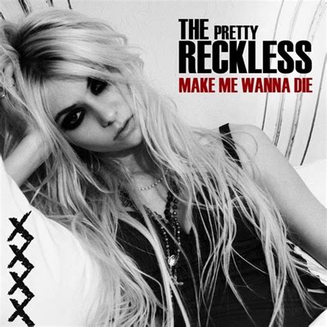Tune Of The Day The Pretty Reckless Make Me Wanna Die