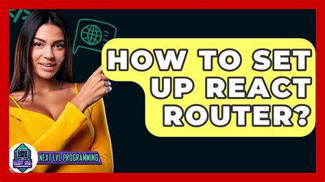 How To Set Up React Router Next Lvl Programming Youtube