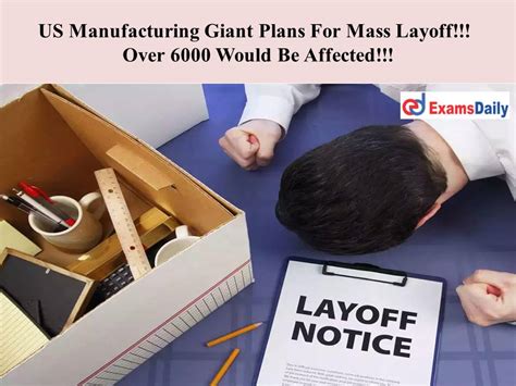 Us Manufacturing Giant Plans For Mass Layoff Over 6000 Would Be