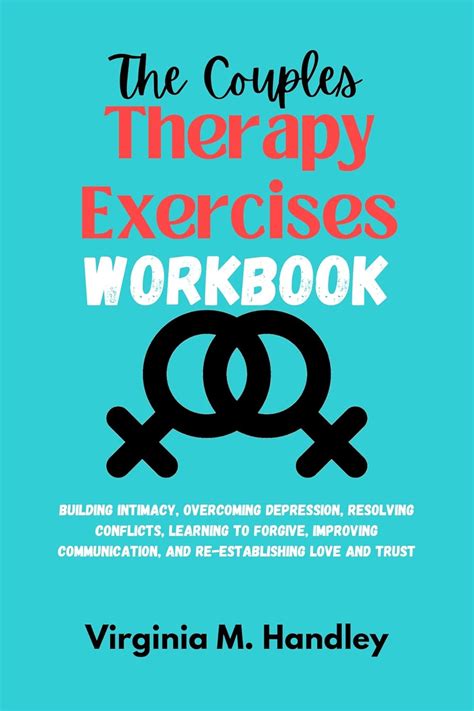 The Couples Therapy Exercises Workbook Building Intimacy Overcoming