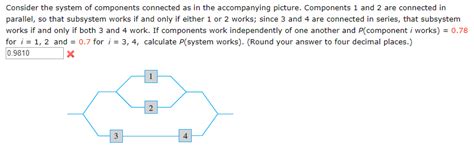 Solved Consider The System Of Components Connected As In The Chegg