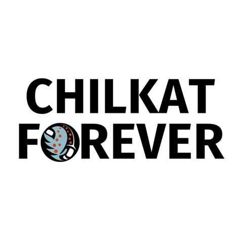 The Chilkat River — Chilkat Forever