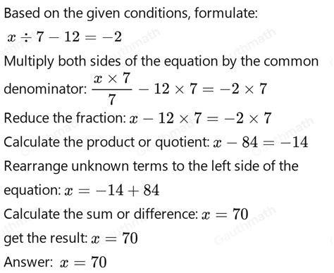 Solved Twelve Less Than The Quotient Of A Number And 7 Is 2 Find The Number Math