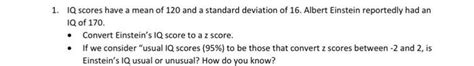 Solved 1 Iq Scores Have A Mean Of 120 And A Standard