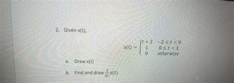 Solved 2 Given X T X T T 2102t