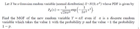 Solved Let X Be A Gaussian Random Variable Normal Chegg