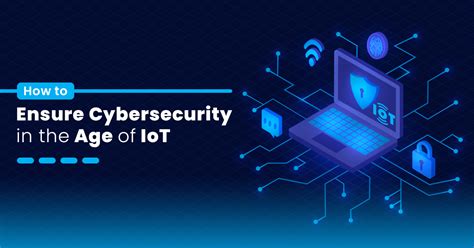 How To Ensure Cybersecurity In The Age Of Iot I2tutorials
