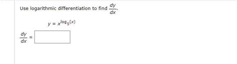 solved use logarithmic differentiation to find dxdy