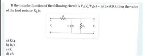 Solved If The Transfer Function Of The Following Circuit Is Chegg Com