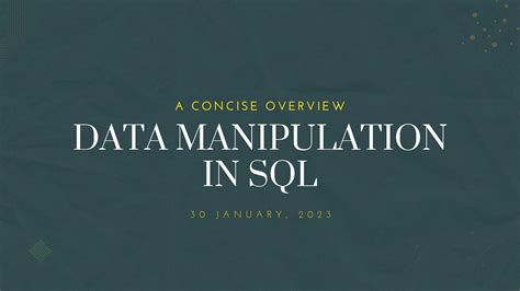 Data Manipulation In Sql A Concise Overview By Nadia Sultana