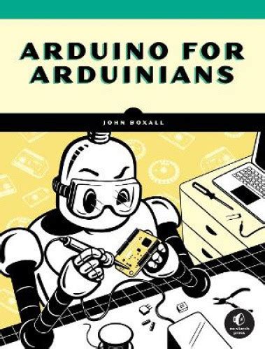Arduino For Arduinians 70 Projects For The Experienced Programmer 9781718502789 EBay
