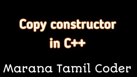 Copy Constructor In C Explanation In Tamil C Coding Programs Copyconstructor