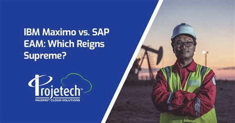 Ibm Maximo Vs Sap Eam Which Reigns Supreme Projetech Inc